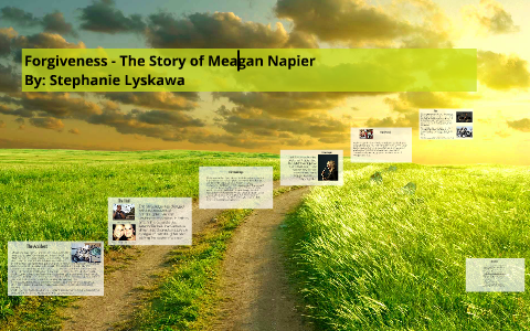 Forgiveness - The Story of Megan Napier by stephanie lyskawa on Prezi