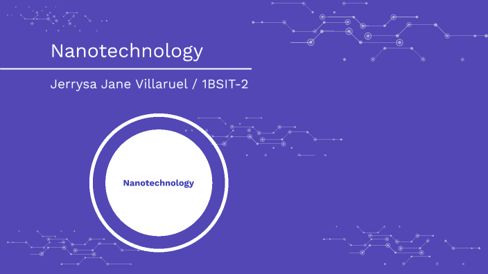 Nanotechnology Timeline by Jane Villaruel on Prezi