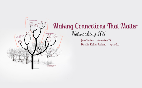 Making Connections: the art of networking by jaime zito on Prezi