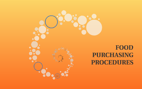 FOOD PURCHASING PROCEDURES by sandi eickhoff on Prezi