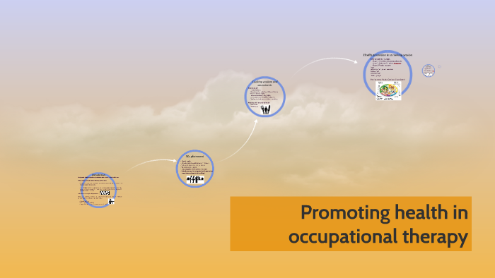Promoting health in occupational therapy by Fiona on Prezi