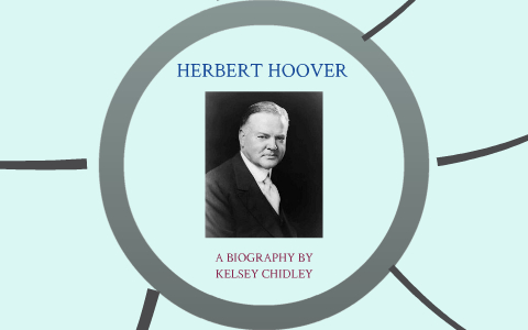 Herbert Hoover - biography by K C on Prezi