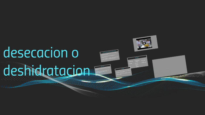 desecacion o deshidratacion by Andres Gutierrez on Prezi