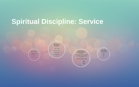 Spiritual Discipline: Service by Jon Burks on Prezi