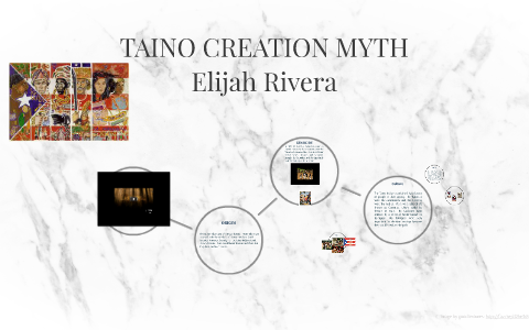 Taino Creation Myth by Elijah Rivera on Prezi