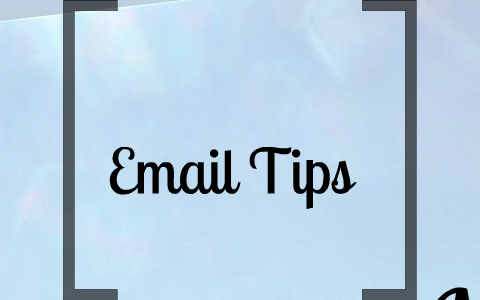 Email Tips by Gabriel Mathews on Prezi