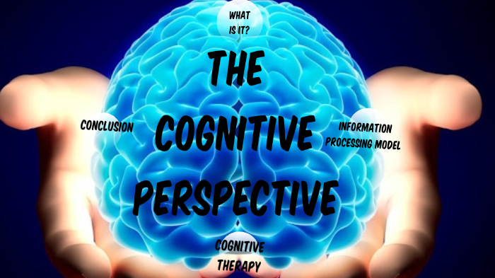 THE COGNITIVE PERSPECTIVE by Rofina Lasalo on Prezi