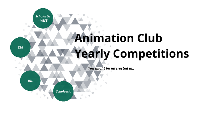 Animation Club Yearly Competitions by Samantha Sherman on Prezi