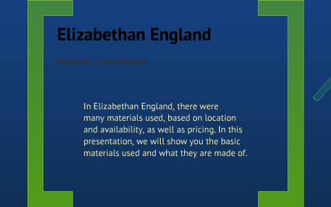 Elizabethan England - Architecture/Materials by Sarah Buelow on Prezi