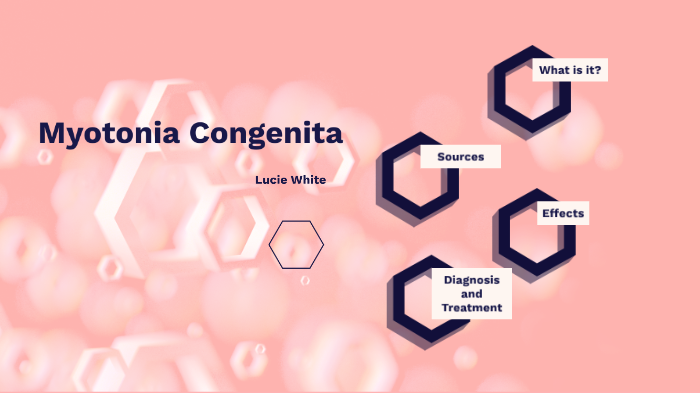 Myotonia Congenita by Lucie White on Prezi
