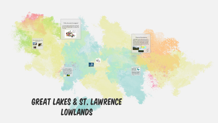 Great Lakes & St. Lawrence Lowlands by Fatima Shahid on Prezi