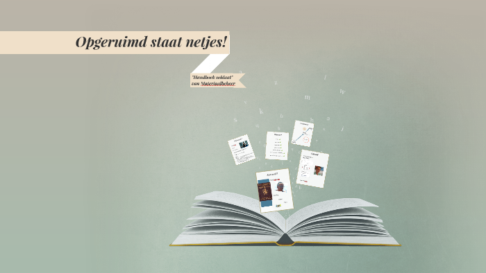 Opgeruimd staat netjes by Tessa Volten on Prezi
