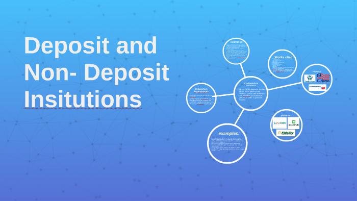 Deposit and Non- Deposit Insitutions by Kim Carter on Prezi