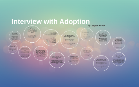 Interview with Adoption by Skyla Caldwell on Prezi