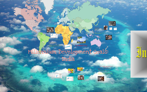 Millennium Development Goals: India by sreyotama dasgupta on Prezi