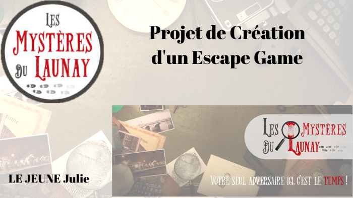 Projet Escape Game by Julie LE JEUNE on Prezi