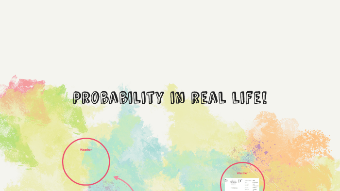 Probability used in real life! by Portia Bin on Prezi
