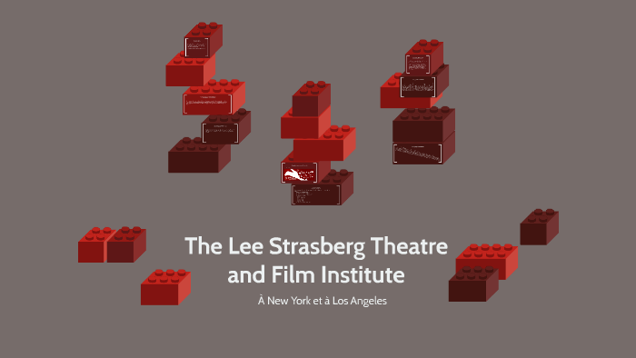 The Lee Strasberg Theatre and Film Institute by Morgane Corcoran on Prezi