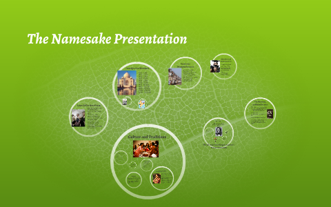 The Namesake Presentation by Denver Nelson on Prezi