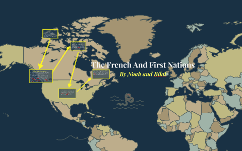 The French And First Nations by Nancy Andrade on Prezi