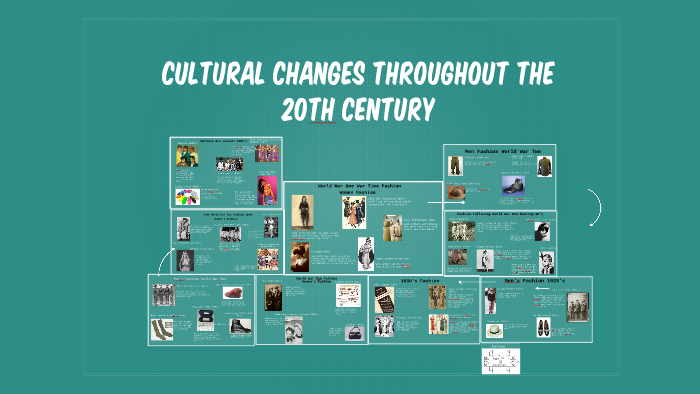 Cultural changes throughout the 20th century by liana gagliardi on Prezi