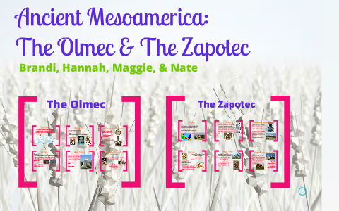 Ancient Mesoamerica: Olmec & Zapotec by Brandi Basel on Prezi