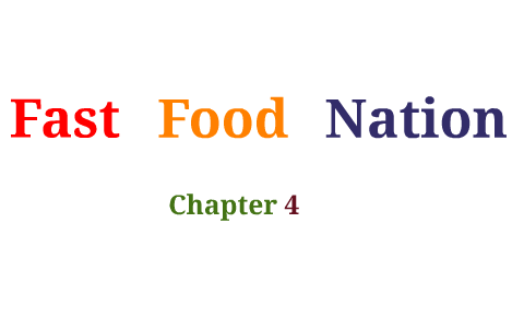 Fast Food Nation Chapter 4 by John Hsiao on Prezi