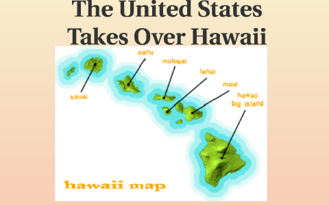 The United States Takes Over Hawaii by Dulce Barrera on Prezi