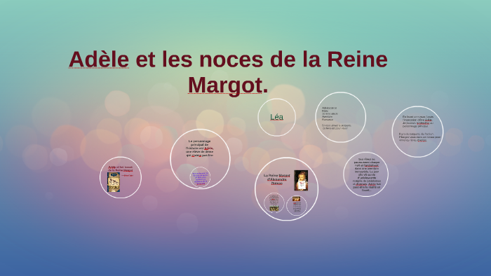 Adèle et les noces de la Reine Margot. by Léa Occelli on Prezi