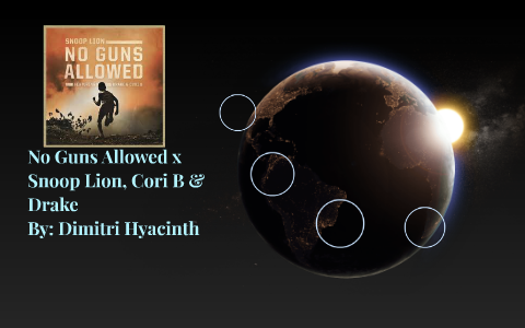 No Guns Allowed x Snoop Lion, Cori B & Drake by Dimitri Hyacinth on Prezi