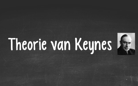 Theorie van Keynes by Laurien van de Lisdonk on Prezi