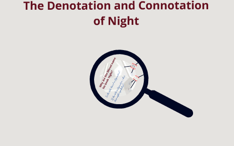 The Denotation and Connotation of Night by Trisha Klein on Prezi