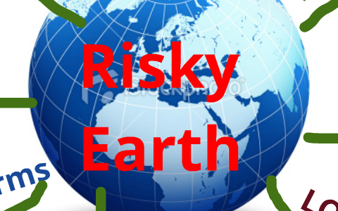 Risky Earth Mindmap by Robert Gamesby on Prezi