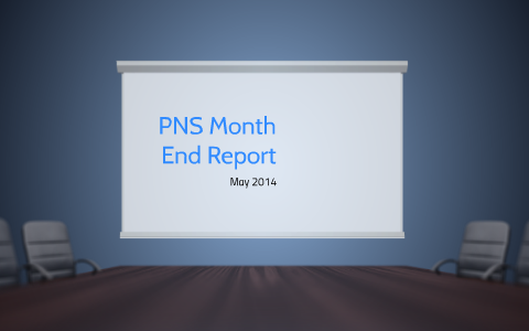 PNS Month End Report by on Prezi