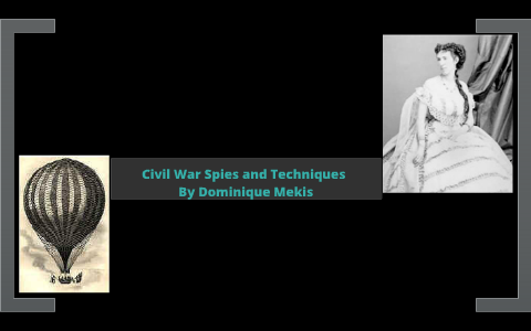 Civil War Spies and Techniques by Domo m on Prezi
