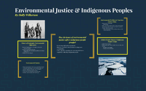 Environmental Justice & Indigenous Peoples by Holly Wilkerson on Prezi