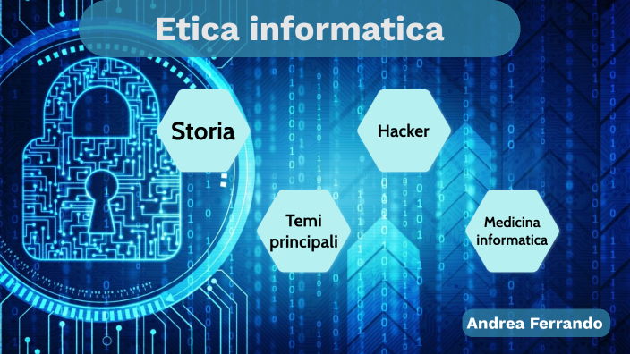 Etica informatica by Andrea Ferrando on Prezi