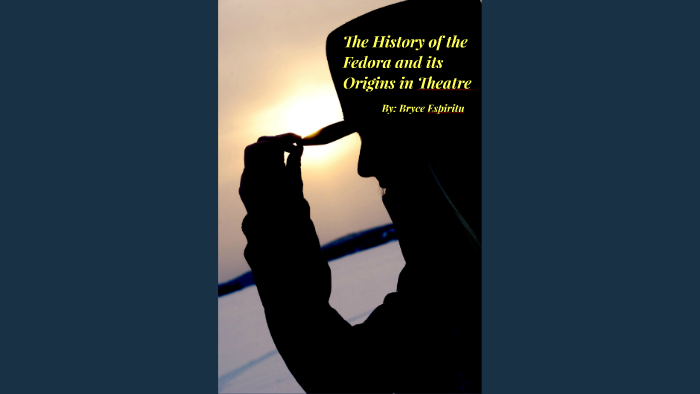 The History of the fedora and its Origins in Theatre by Bryce Espiritu ...
