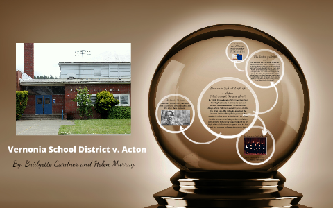 Vernonia School District v. Acton by Helen Murray on Prezi