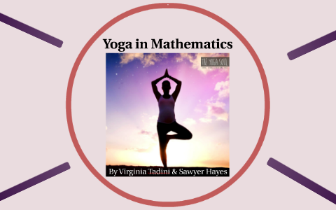 Yoga in Mathematics by Virginia Tadini on Prezi