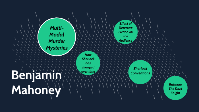 Multi-Modal Murder Mysteries by Benjamin Mahoney on Prezi
