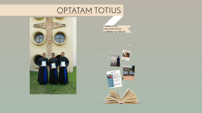 OPTATAM TOTIUS by jorge luis baez palacios on Prezi