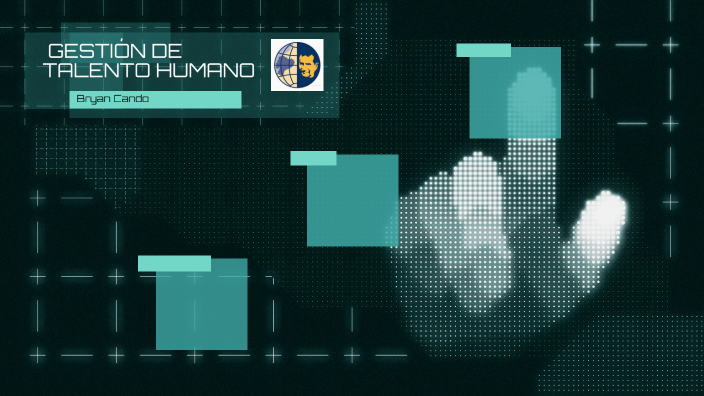 GESTION DE TALENTO HUMANO by Bryan Cando on Prezi