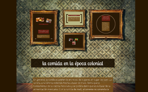 la comida en la época colonial by mercedes cervantes elvira on Prezi