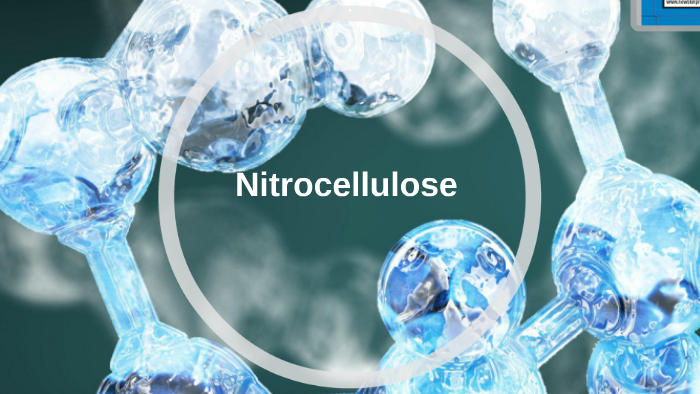 Nitrocellulose by jen t. on Prezi