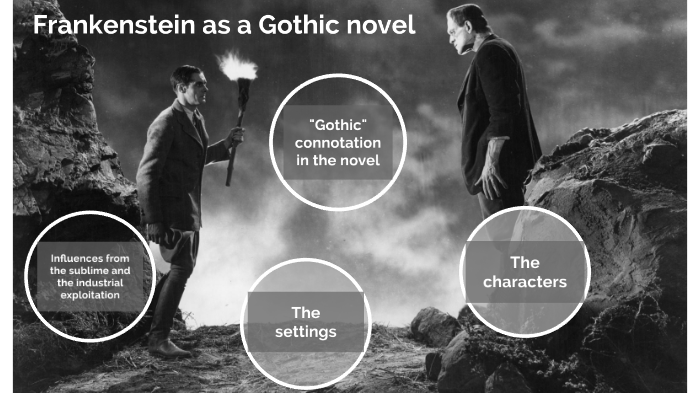 Frankenstein as a Gothic Novel by Luca Monnet on Prezi