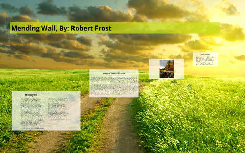 Mending Wall, By: Robert Frost by Adam Caruso on Prezi