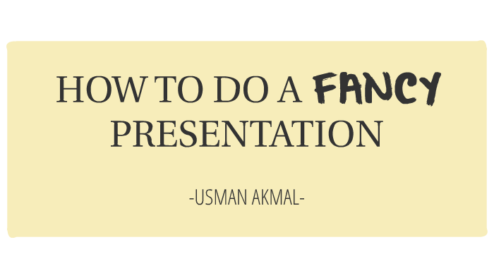 How to do a fancy presentation by Usman Akmal on Prezi