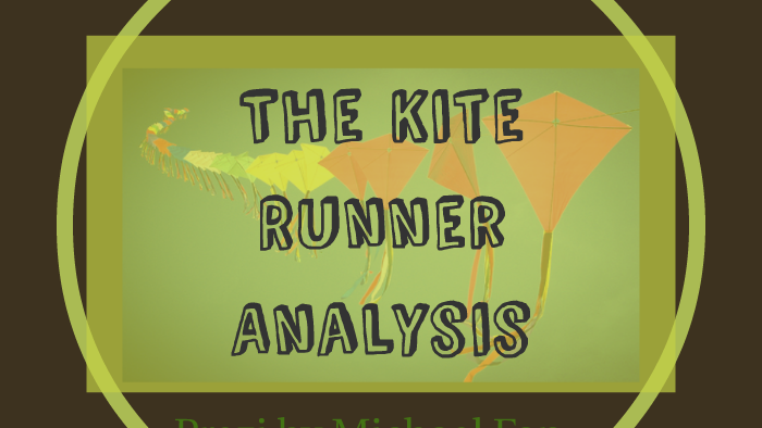 The Kite Runner Analysis by michael fan on Prezi