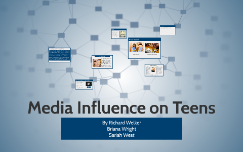 Media Influence on Teens by Briana Wright on Prezi
